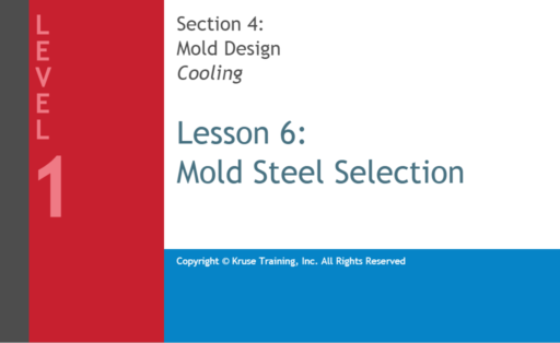 Mold Steel Selection: Mold Design - Kruse Training